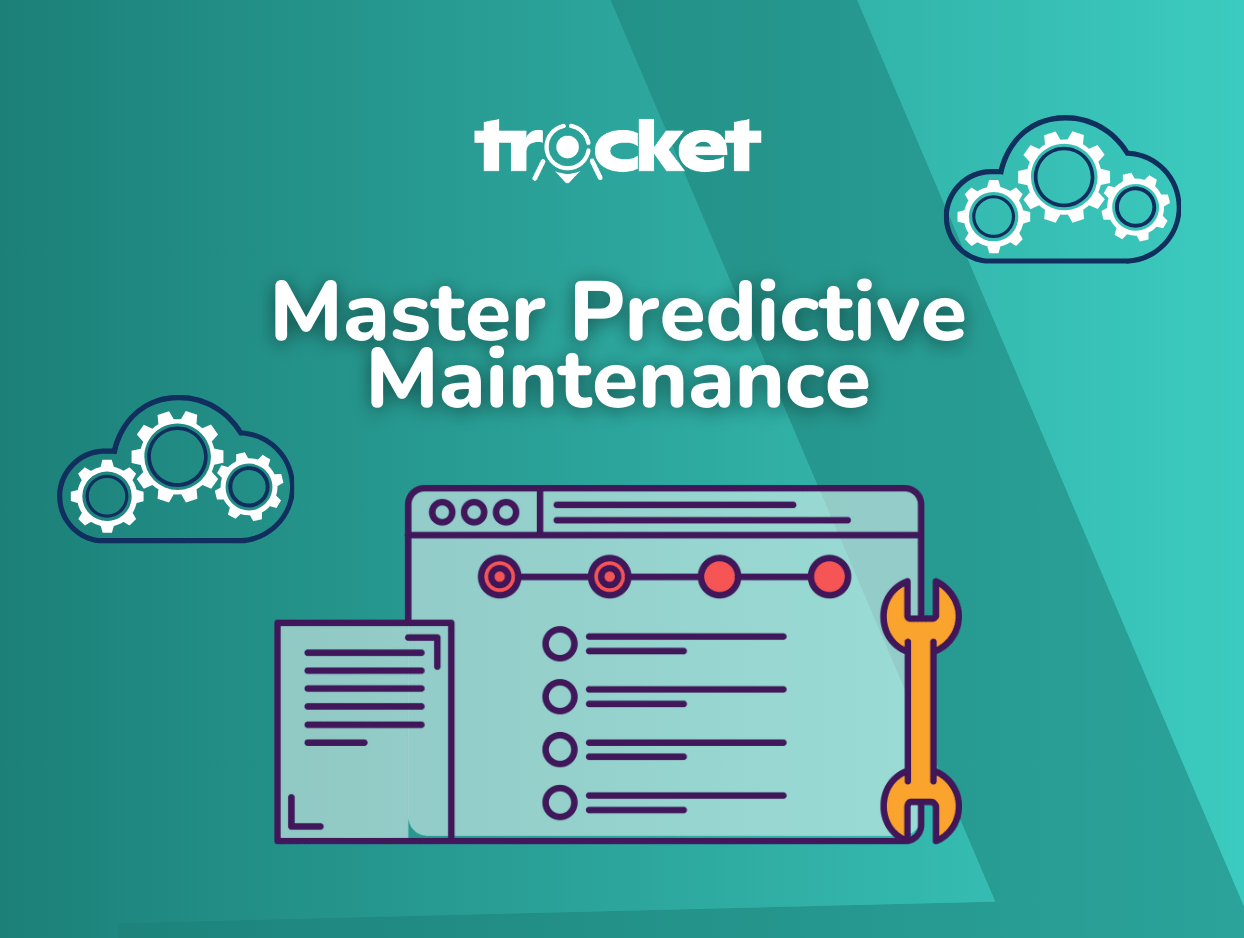 The Power of Prediction: Master Predictive Maintenance with Tracket ...